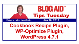 Tips Tuesday - Cookbook Recipe Plugin, WP-Optimize Plugin, WordPress 4.7.1 | BlogAid