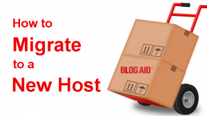 How to Migrate Your Site to a New Host | BlogAid