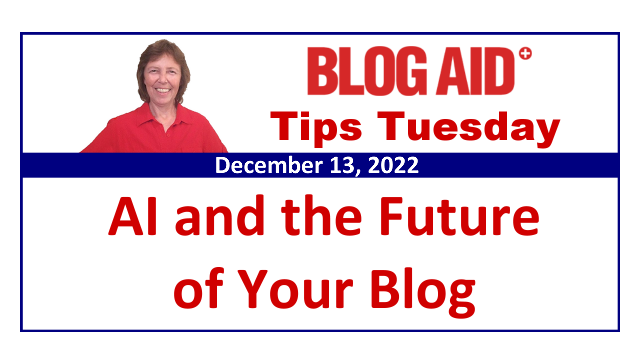 Tips Tuesday - AI and the Future of Your Blog | BlogAid