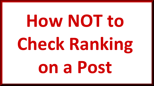 How NOT to Check Ranking on a Post | BlogAid
