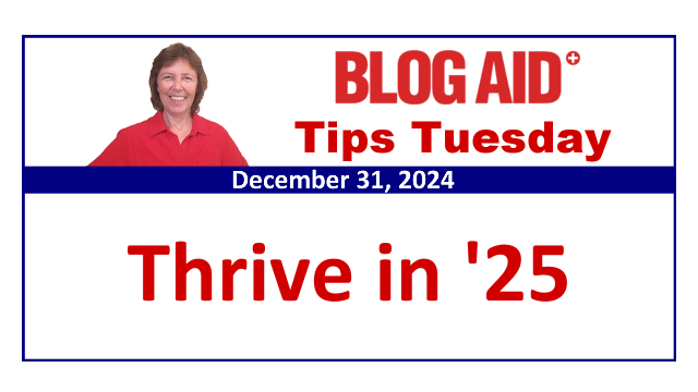 Tips Tuesday - Thrive in ‘25 | BlogAid